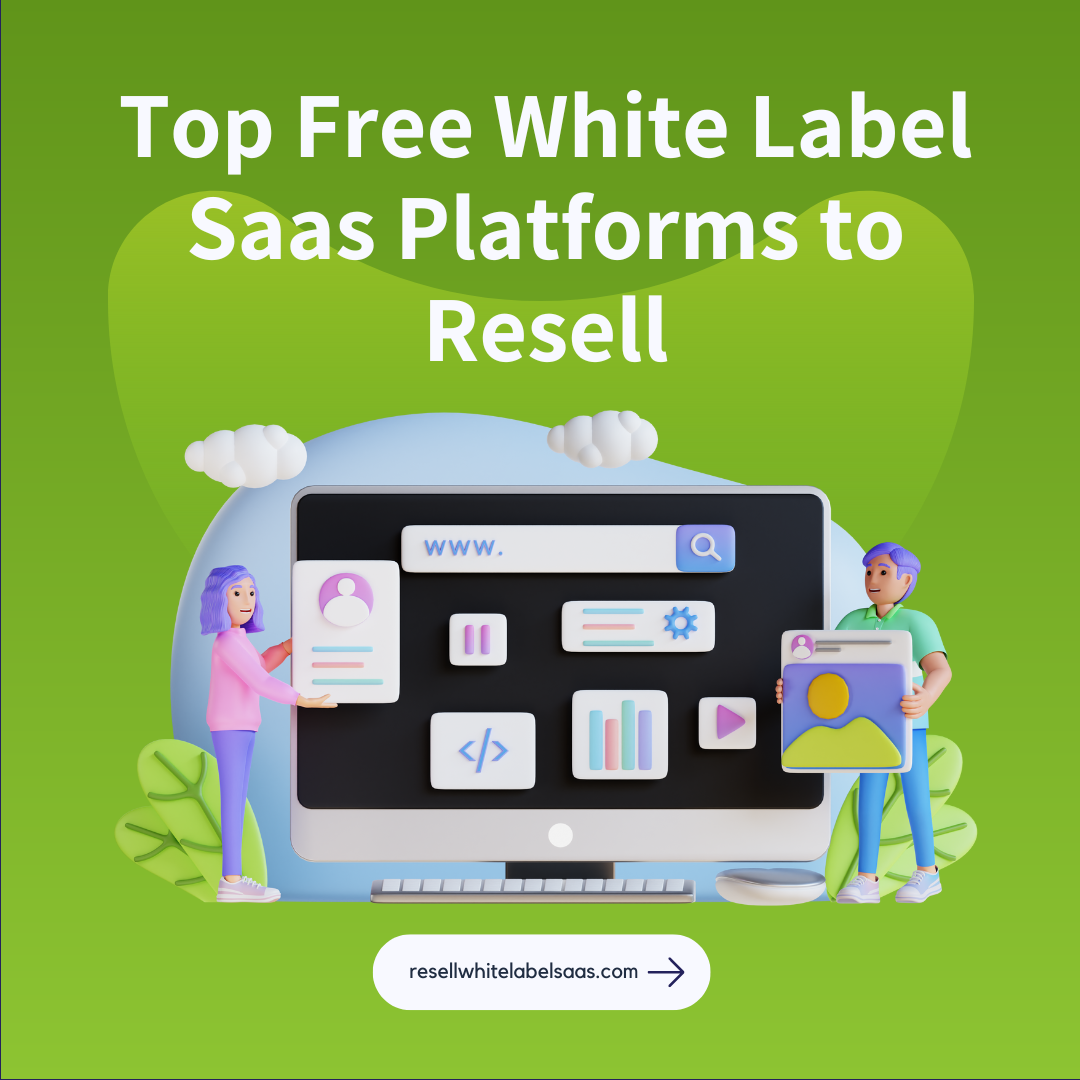 Discover the Top 9 Free White Label Saas Platforms to Resell in 2023 ...